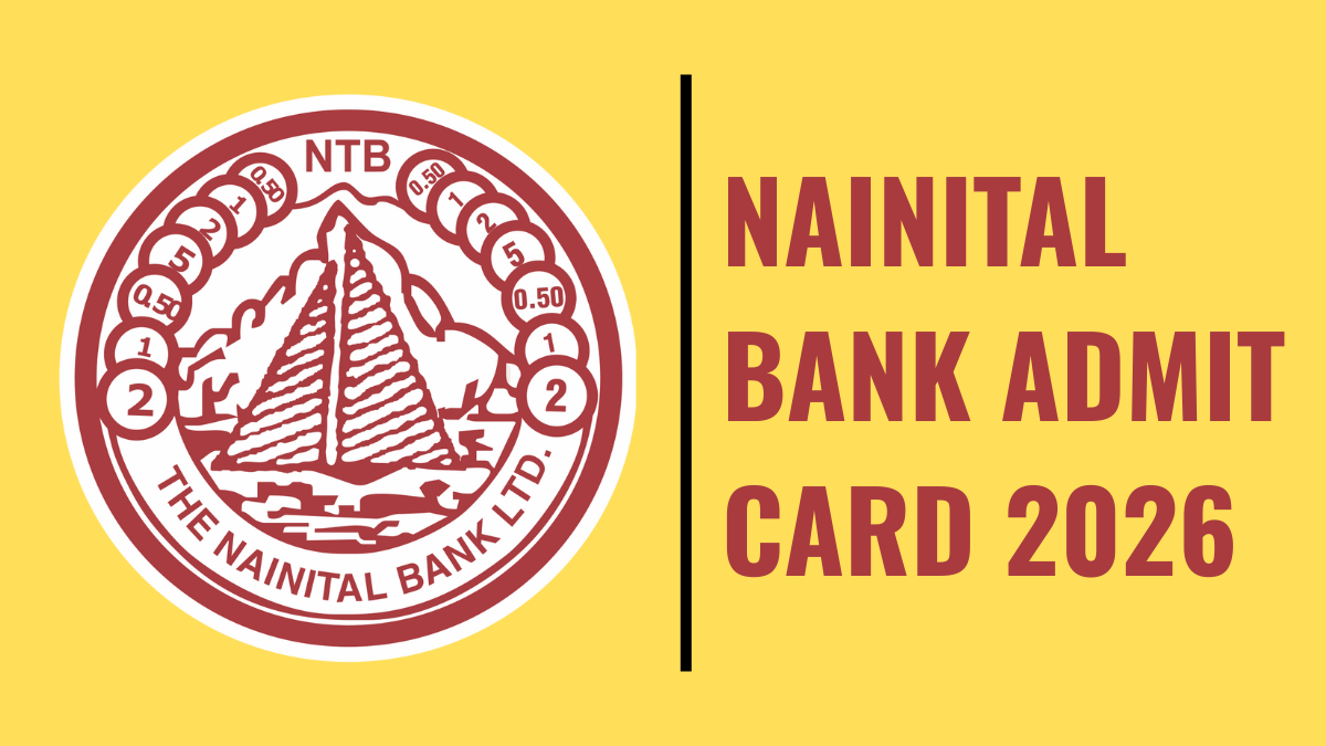 Nainital Bank Admit Card 2026 Out for Clerk, PO & SO Posts, Call Letter ...